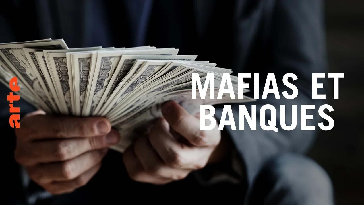 DOCU ARTE : Mafias et banques - Partie 2/3 : "Follow the Money" (VF)