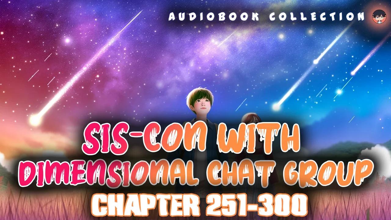 SIS-CON WITH DIMENSIONAL CHAT GROUP chapter 251-300