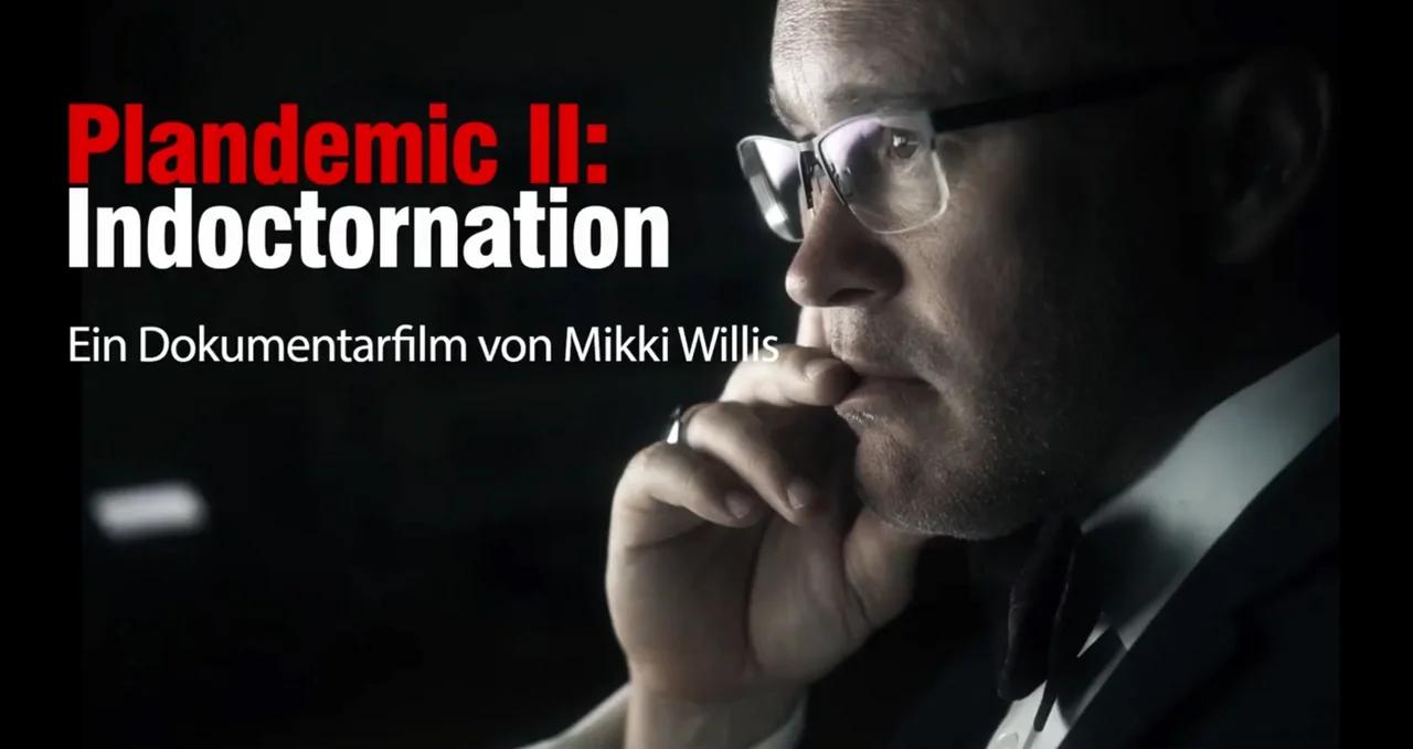 Plandemic 2 Indoctornation Ein Dokumentarfilm von Mikki Willis