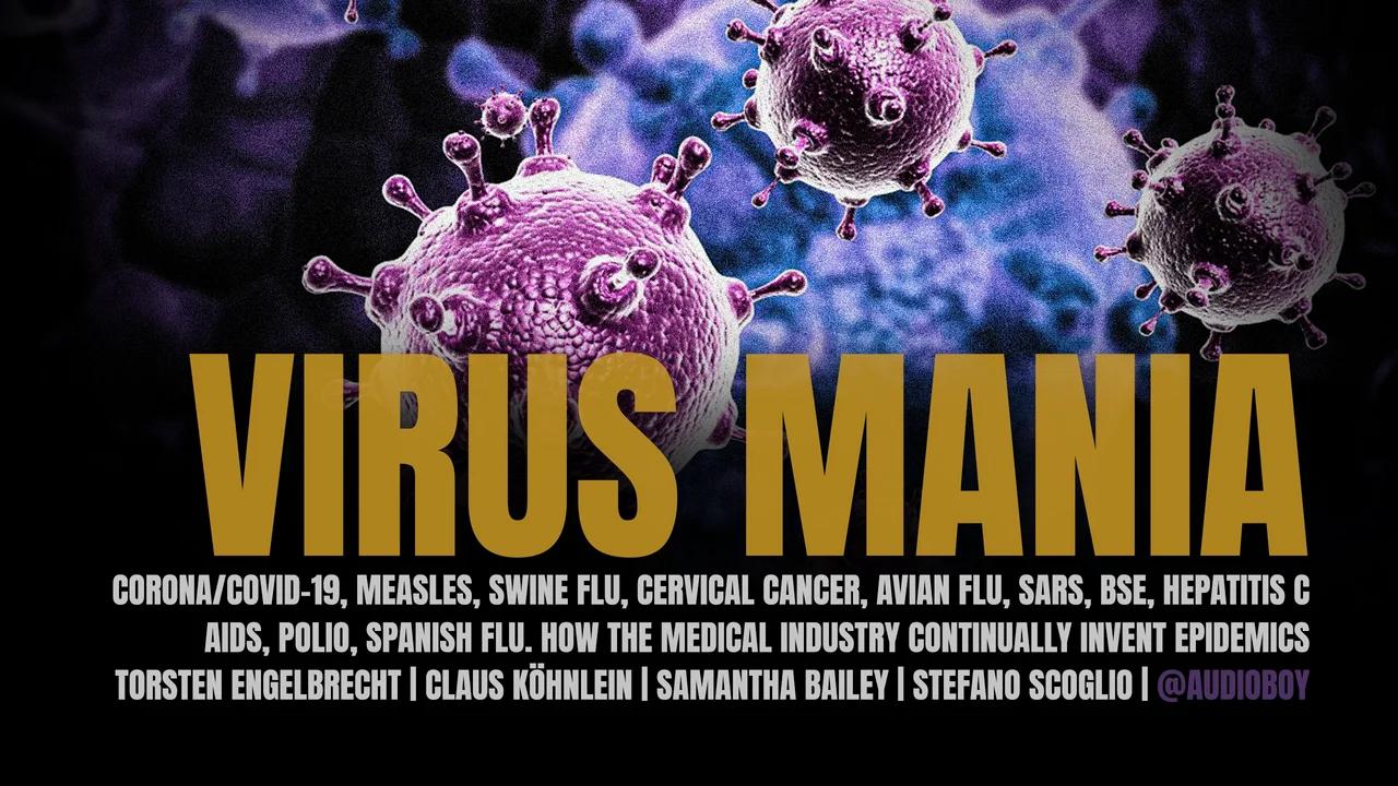 Virus Mania: How the Medical Industry Continually Invents Epidemics ...