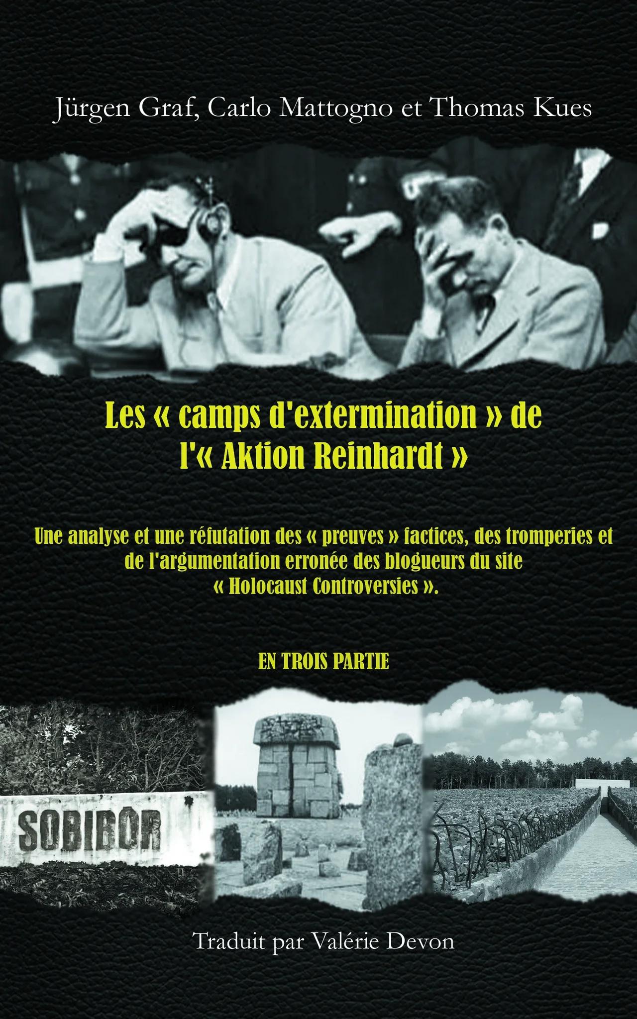 "Les camps 'd'extermination' de l'Aktion Reinhardt" de C. Mattogno, J. Graf, T. Kues - Nouveauté ...