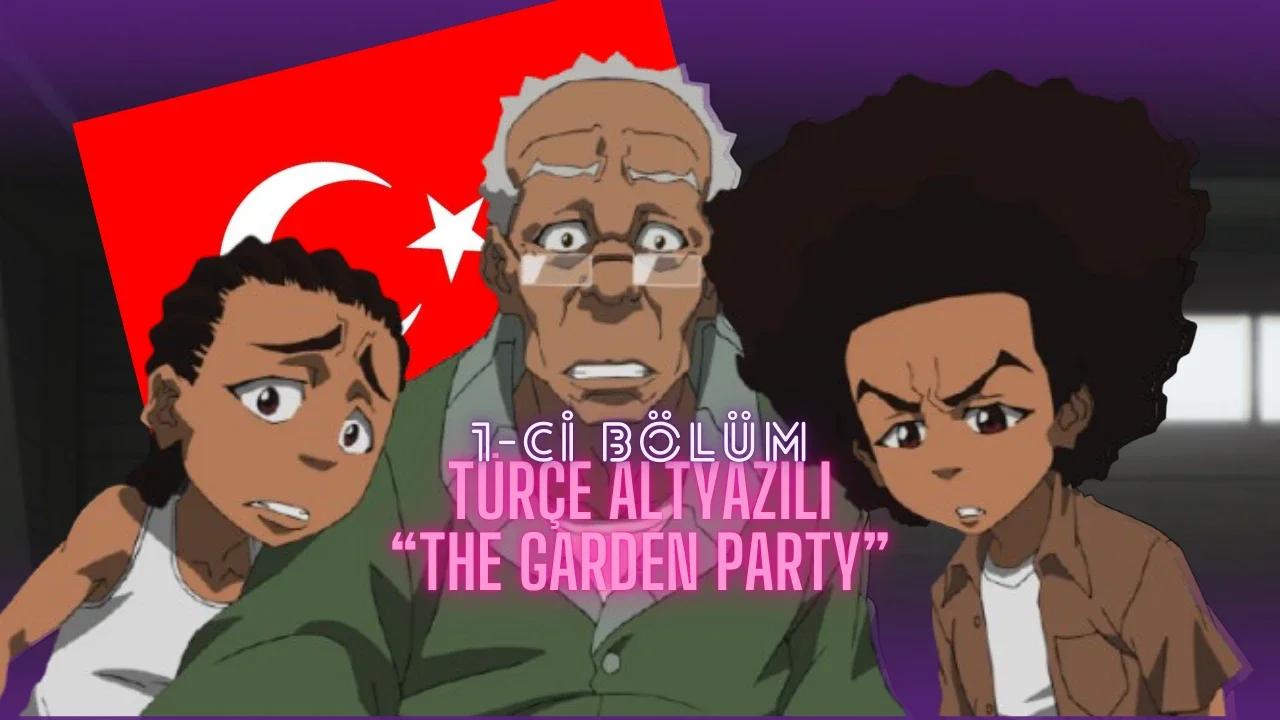 The boondocks sezon 1 bölüm 1 Türkçe altyazılı "The garden party ...