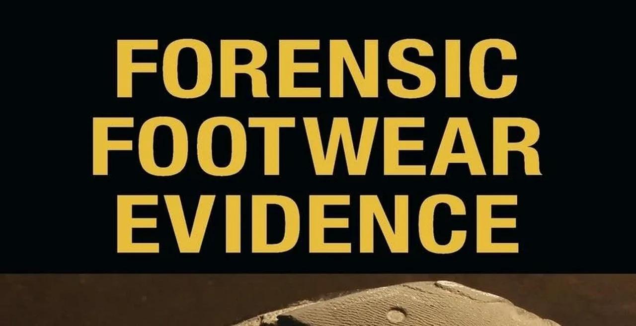 Forensic Footwear Evidence [2nd Edition - 2017]