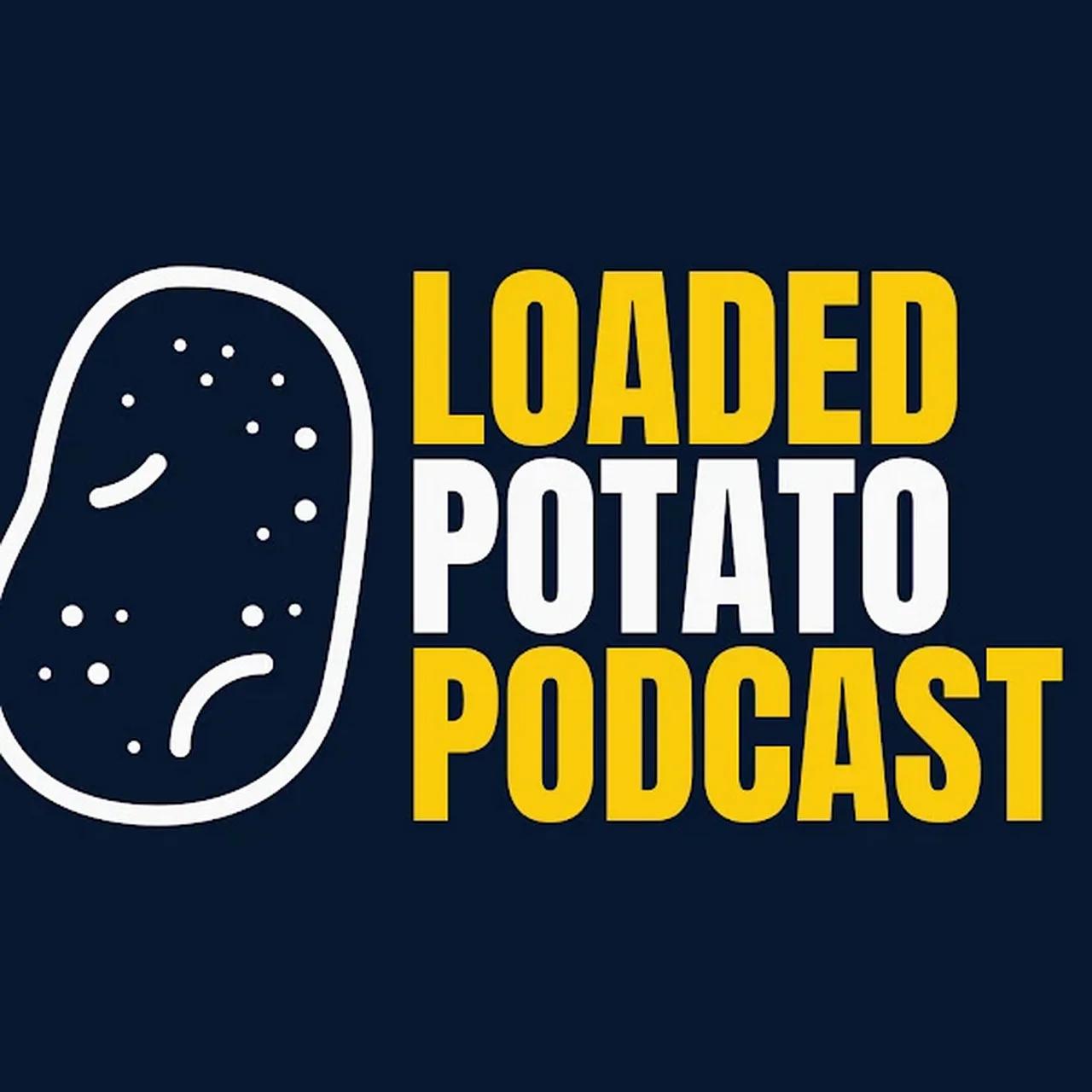 Loaded Potato Podcast