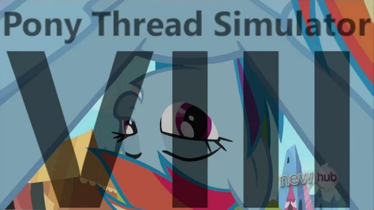 Pony Thread Simulator VIII