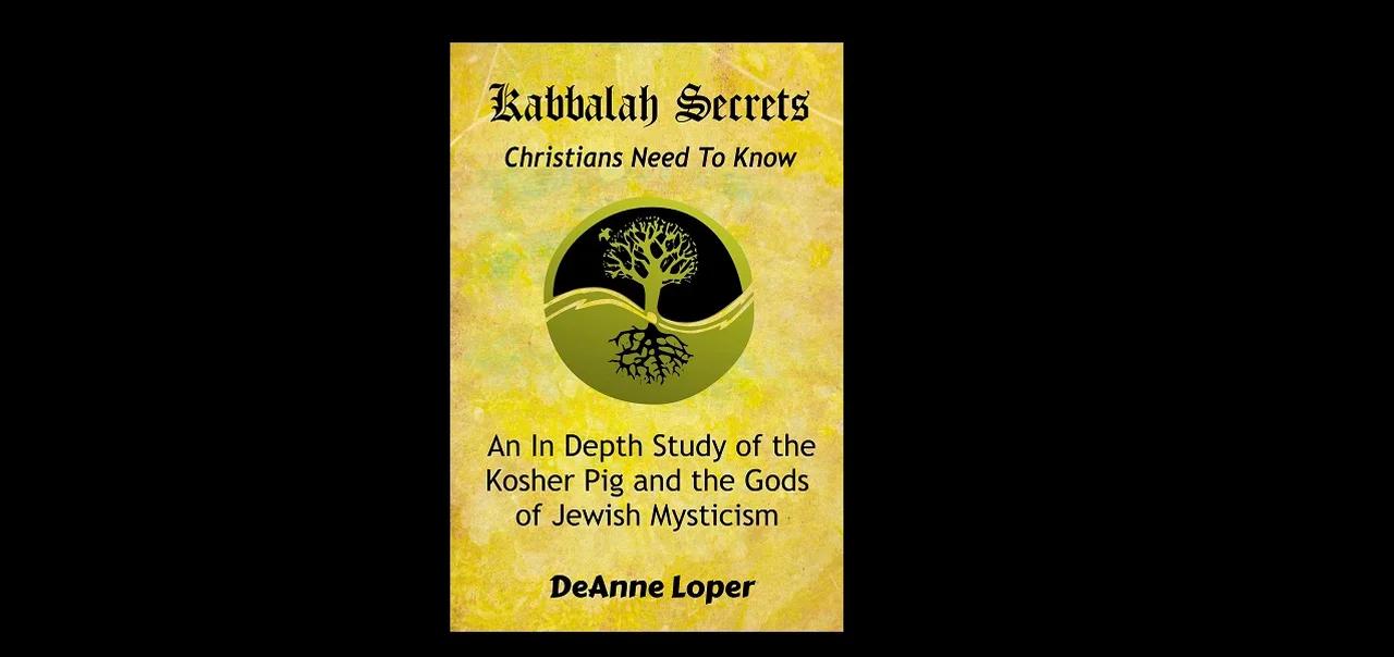 Kabbalah Secrets Christians Need to Know An In Depth Study - Deanne ...