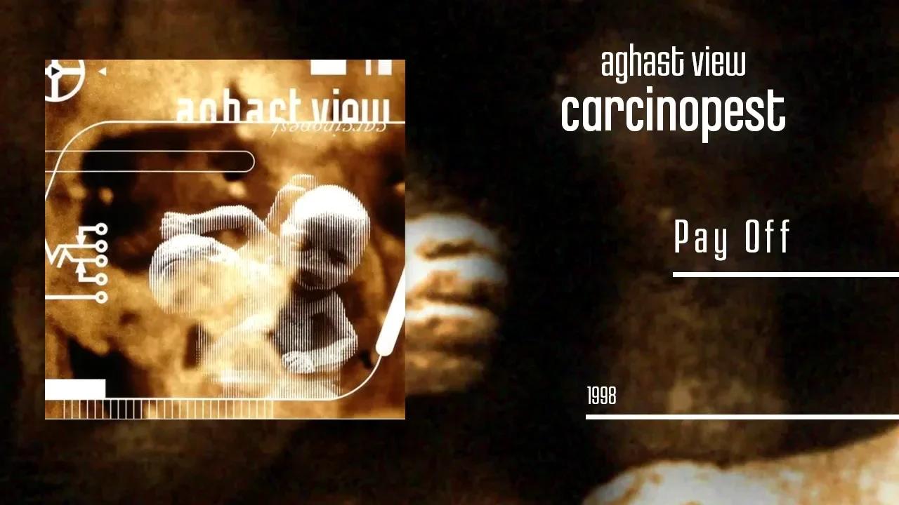 Aghast View – Pay Off