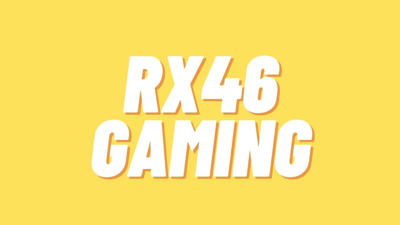 Rx46 Gaming Channel