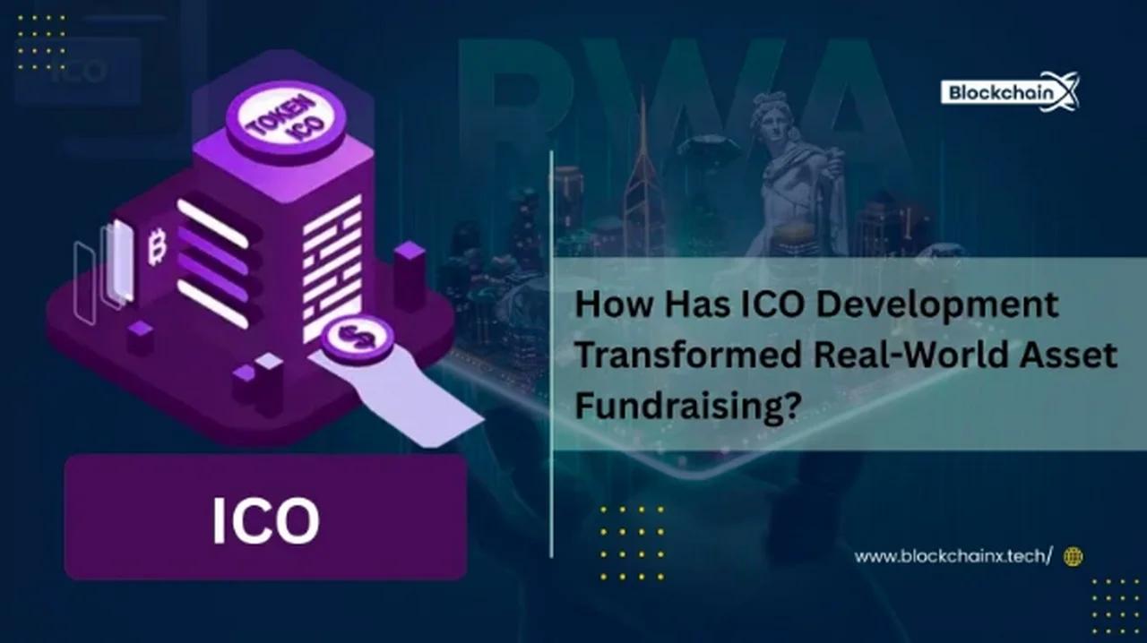 How Has ICO Development Transformed Real-World Asset Fundraising