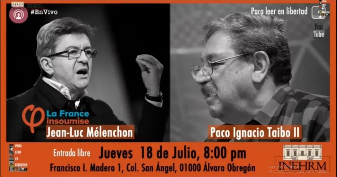 Conversatorio mano a mano | Jean-Luc Mélenchon & Paco Ignacio Taibo II