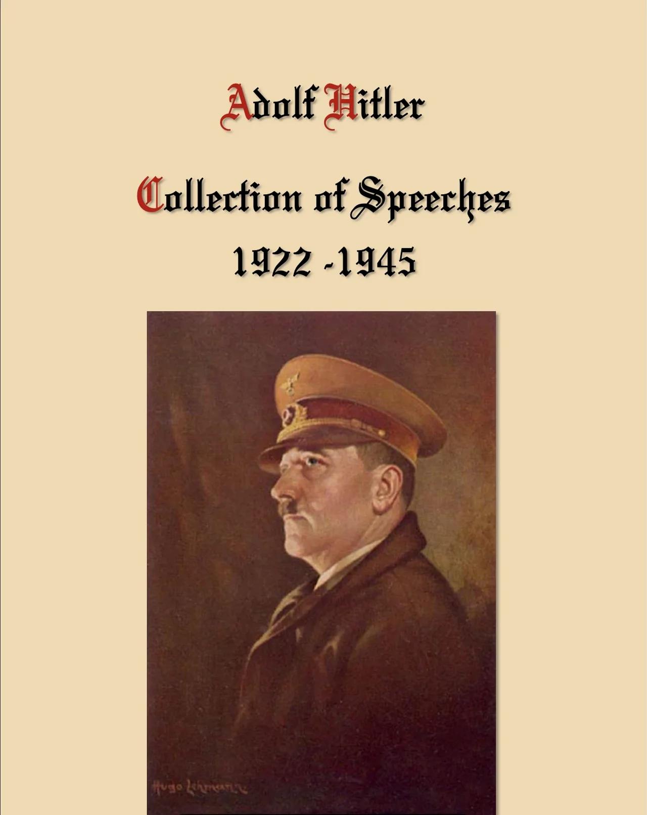 Adolf Hitler - Collection of speeches (1922-1945)