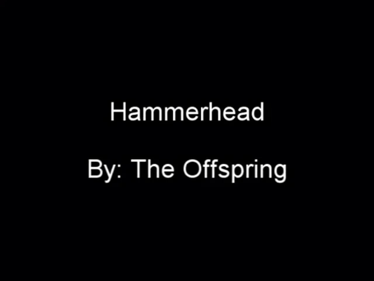 The Offspring “Hammerhead”