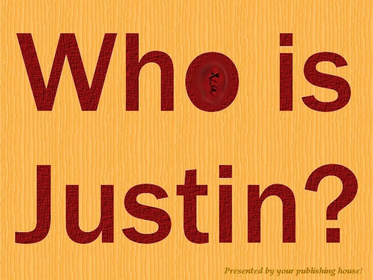 Who is Justin?