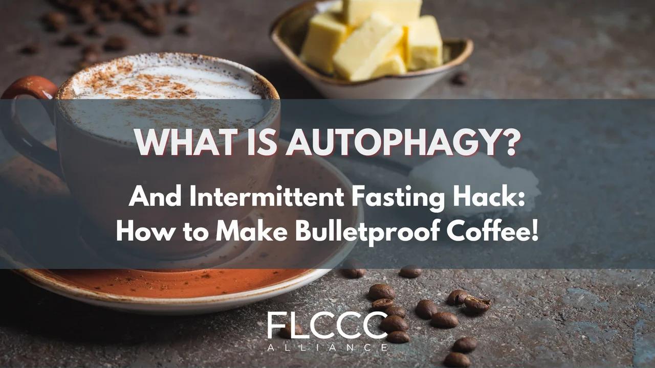 What is Autophagy and Intermittent Fasting Hack: How to Make ...