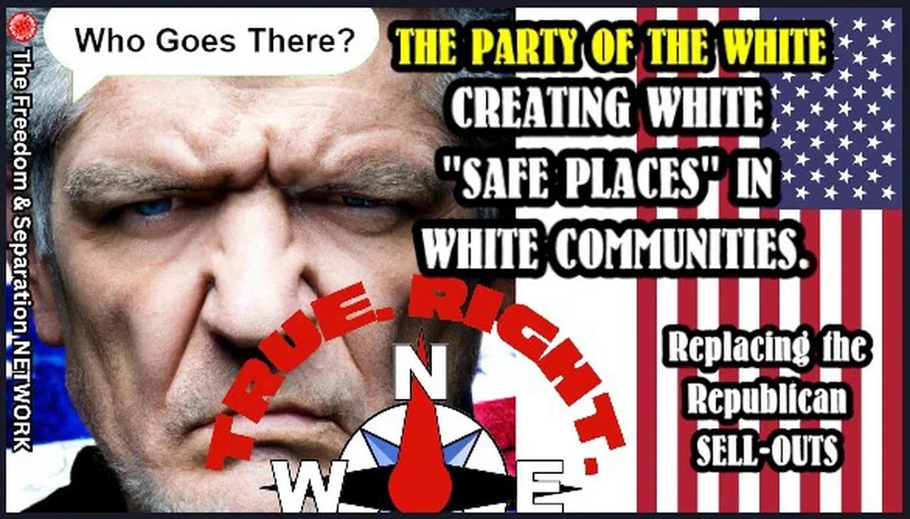 CREATING WHITE "SAFE PLACES" IN WHITE COMMUNITIES... OUR "NO GO" ZONES.