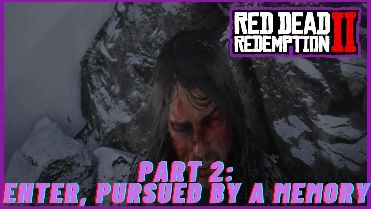 Red Dead Redemption II | Walkthrough | Part 2: Enter, Pursued by a Memory