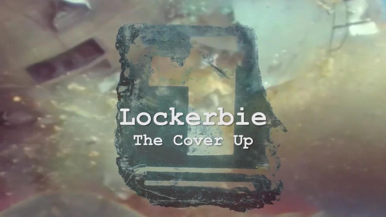 Lockerbie - The Cover Up (Censored documentary by Bill Cran, 2019)