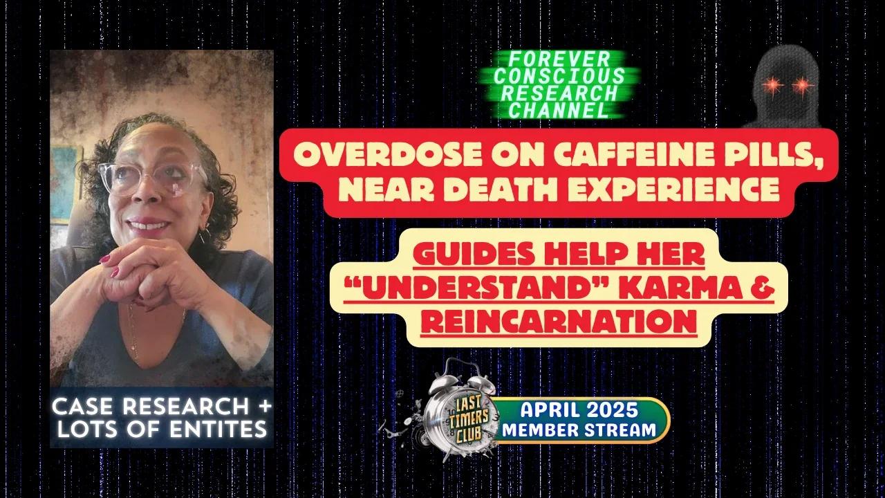 April2025 NDE: Caffeine OD Leads Her To Guides = Help Her "Understand ...