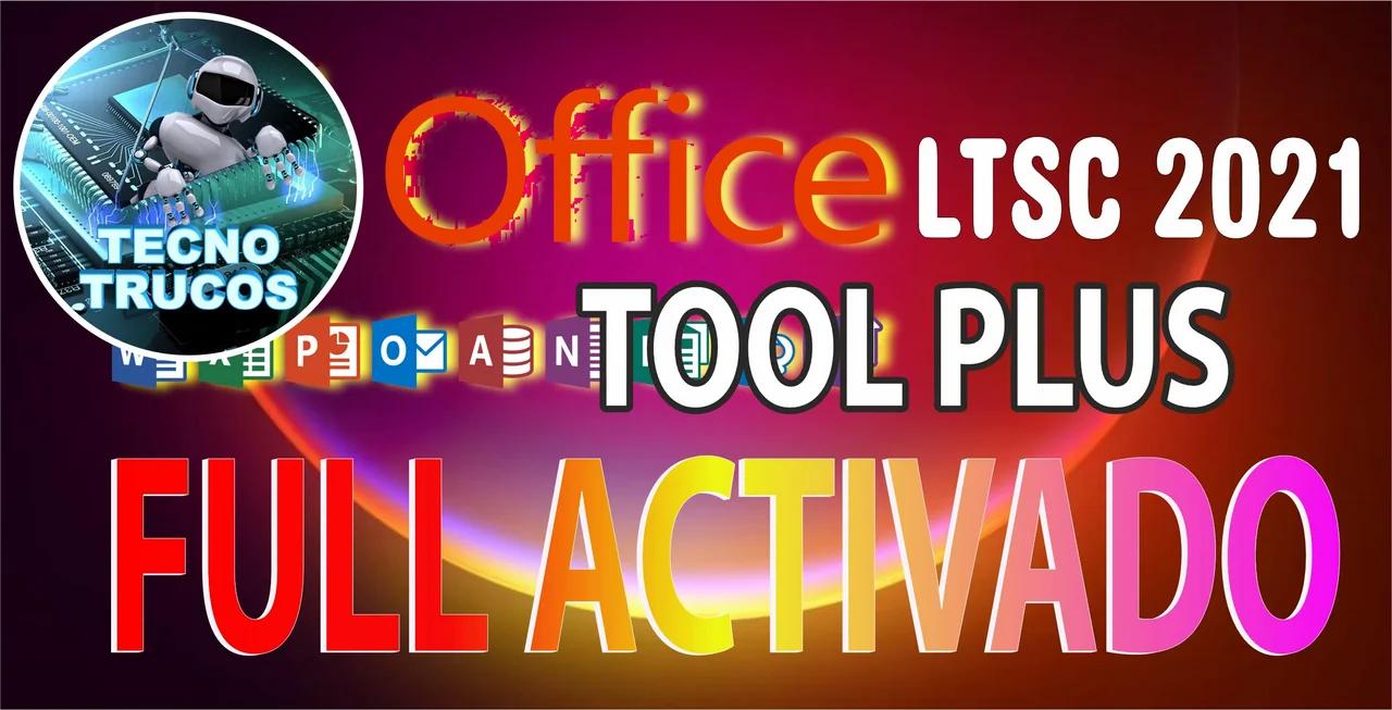 OFFICE 2021 INSTALACIÓN MEDIANTE EL PROGRAMA TOOL PLUS