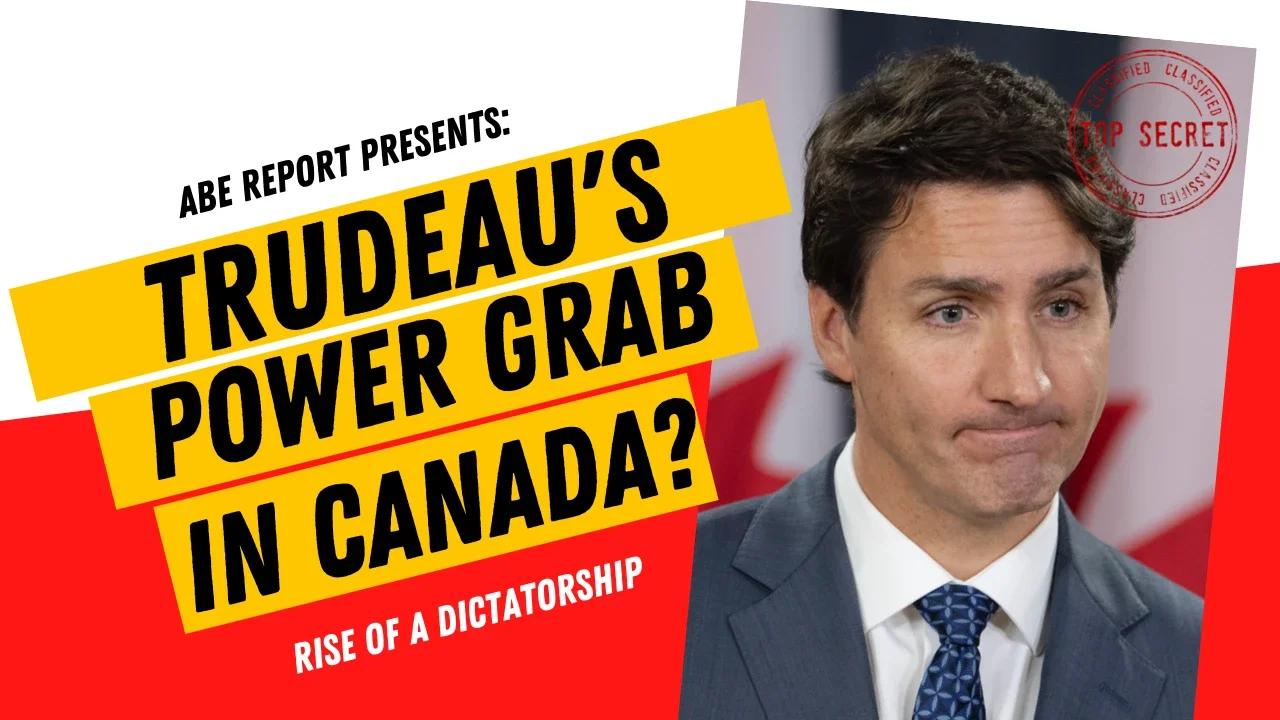 Trudeau's POWER GRAB in Canada? Rise of a Dictatorship
