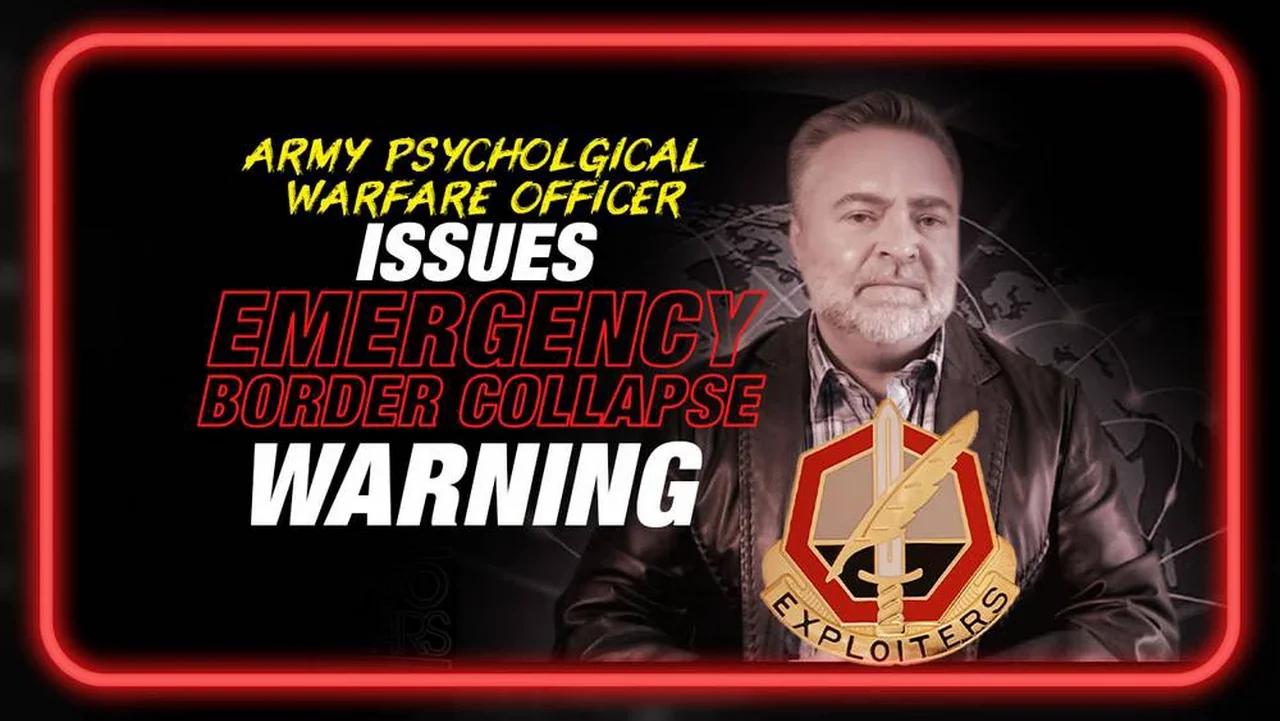 BREAKING- US Army Psychological Warfare Officer Issues Emergency Border ...