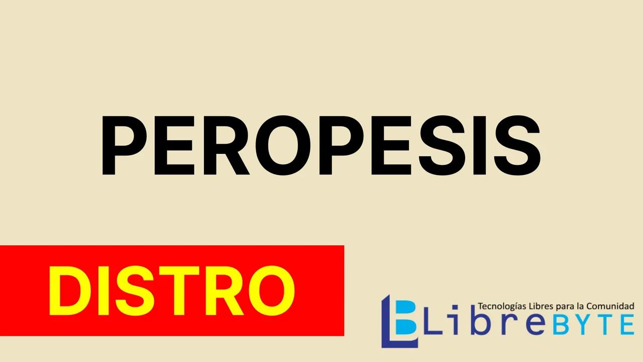 Peropesis una distro muy peculiar