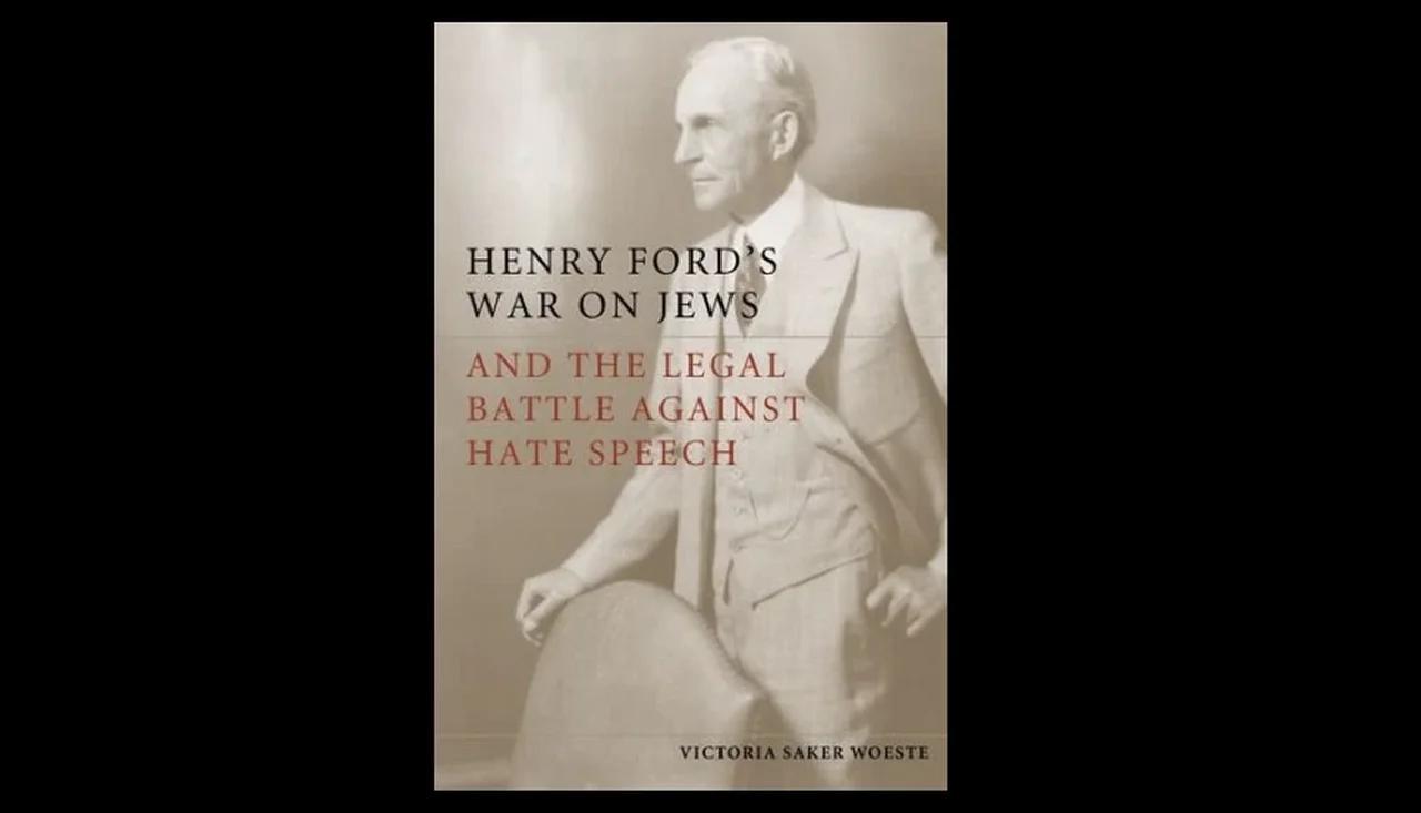Henry Ford's War On Jews And The Legal Battle Against Hate Speech