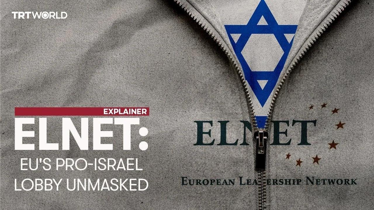 ELNET: The powerful pro-Israel lobby in the European Union (TRT, 2025)