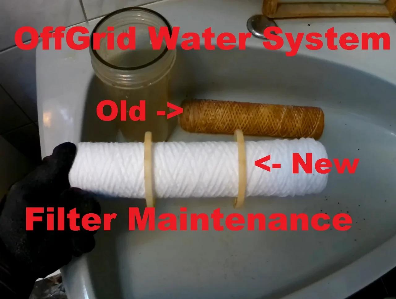 OffGrid Water System Filter Maintenance... From the well to drinking water.
