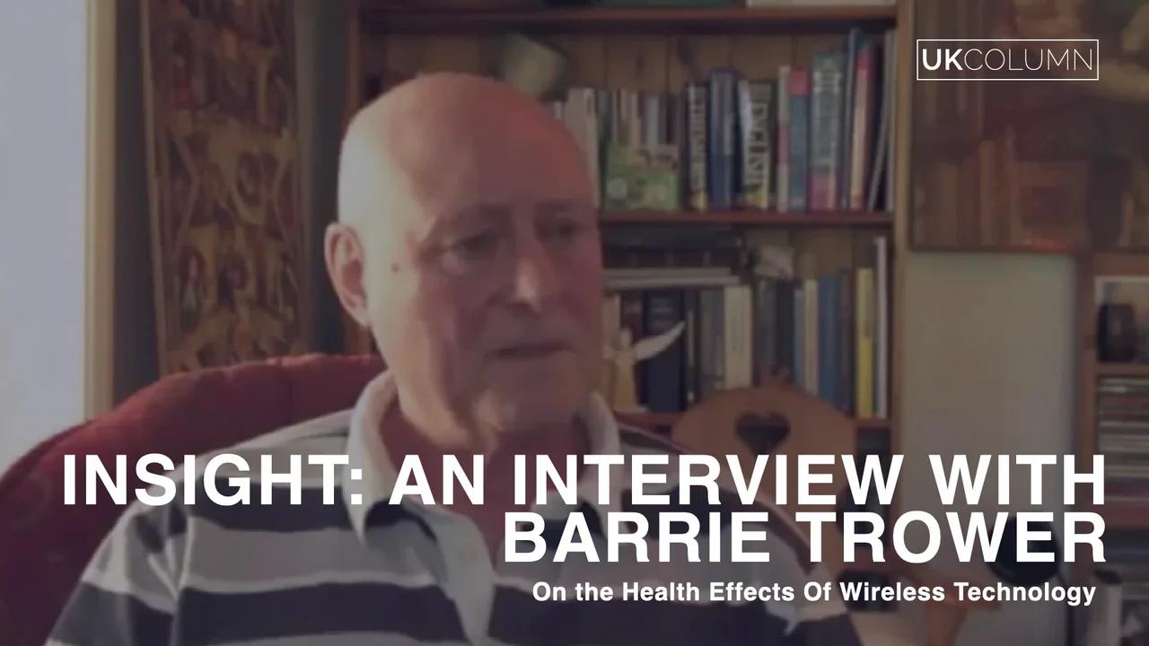 Insight: An Interview with Barrie Trower on the Health Effects Of Wireless Technology