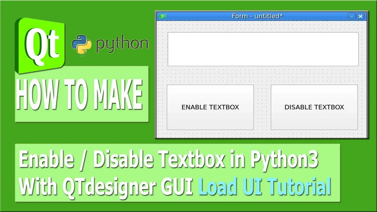 How To Make Enable / Disable Textbox in Python3 With Qtdesigner GUI ...