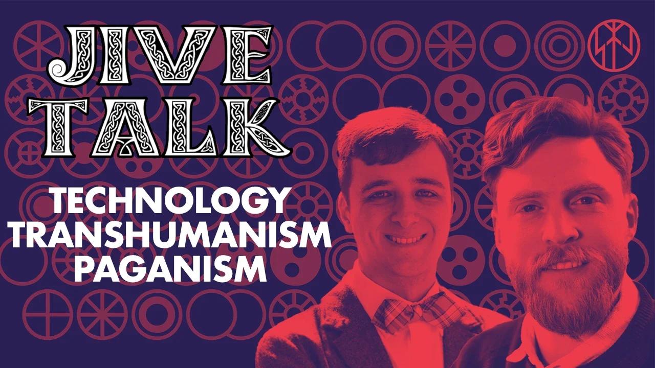 JIVE TALK: Paganism vs Transhumanism w/The Modern Platonist
