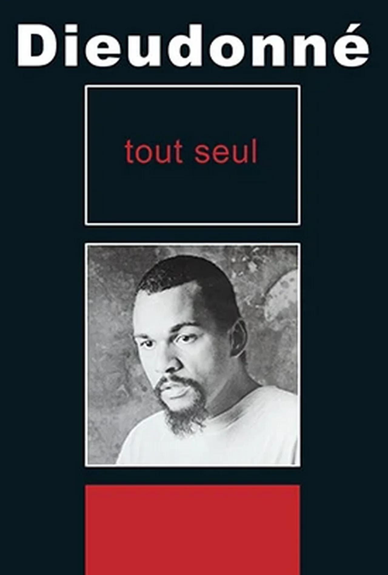 DIEUDONNÉ - TOUT SEUL SPECTACLE COMPLET