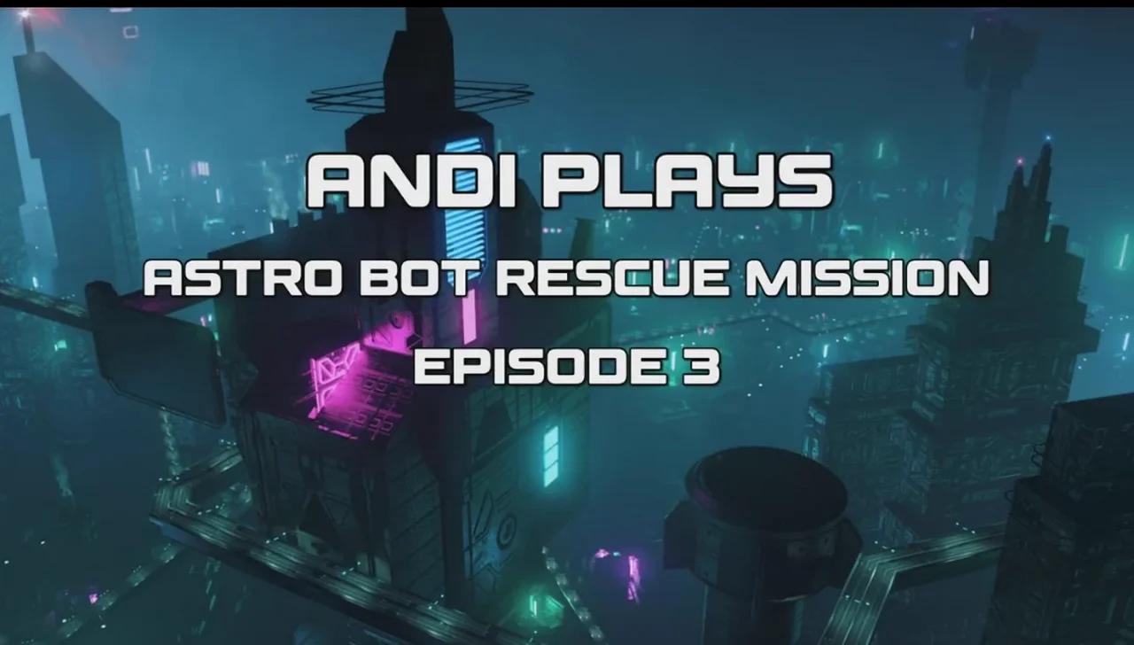 Astrobot Rescue Mission (episode 3)