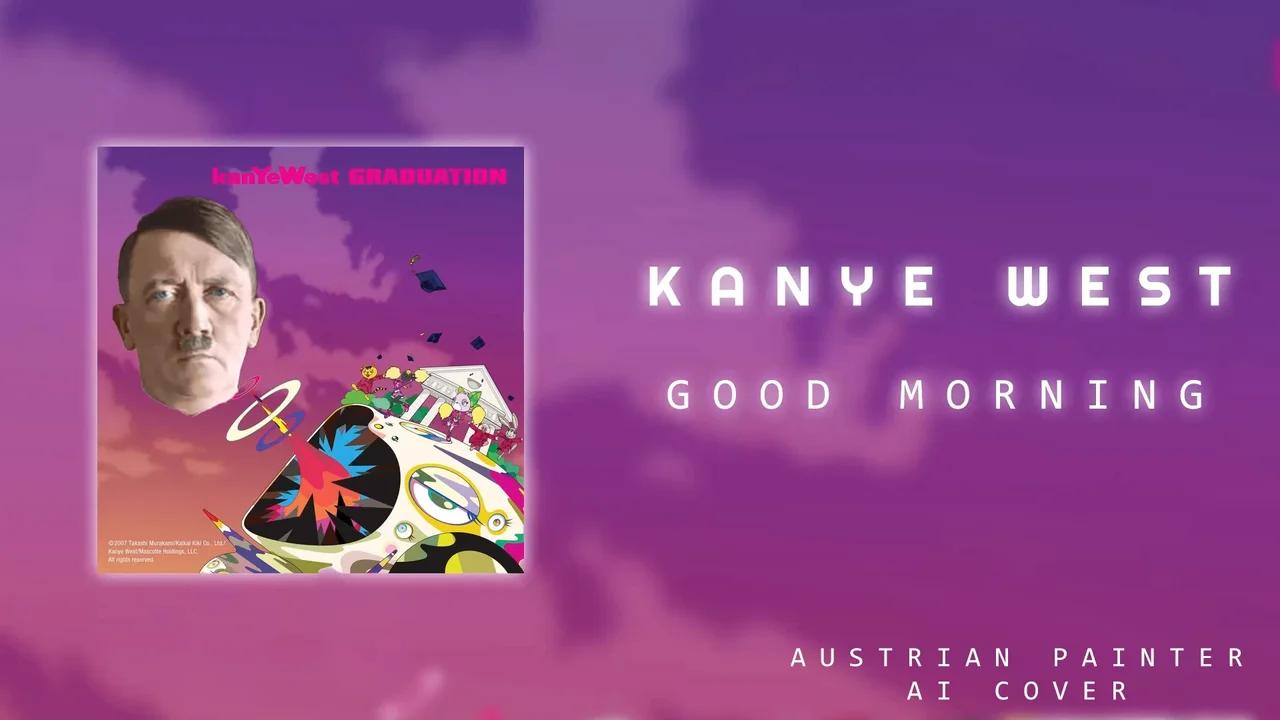 Kanye West - Good Morning (Austrian Painter AI Cover)