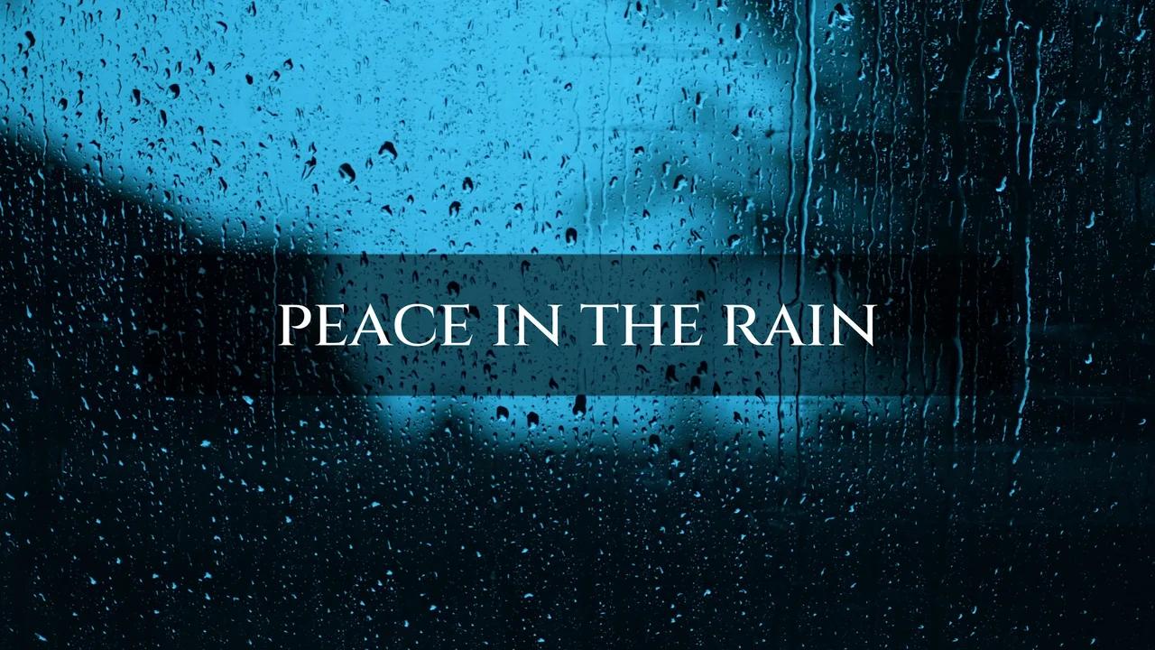 Peace in the Rain-Fall Asleep in 2 Minutes,Rainfall Sounds