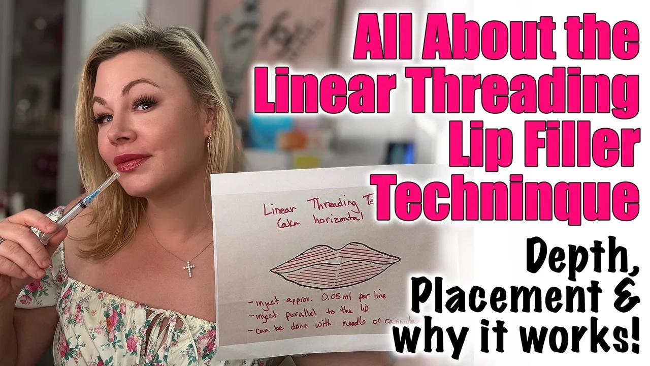 All About the Linear Threading Lip Filler Technique: Depth, Placement ...