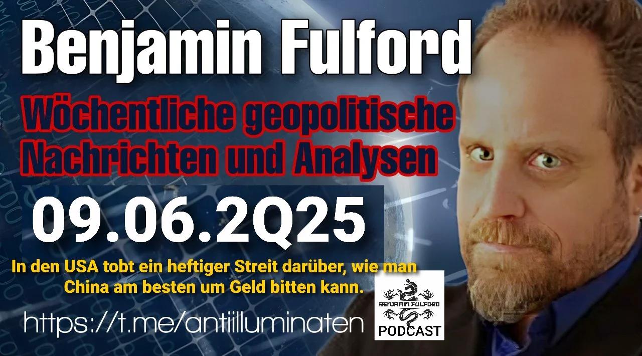 Benjamin Fulford - Wochenbericht vom 09.06.2Q25 - In den USA tobt ein ...