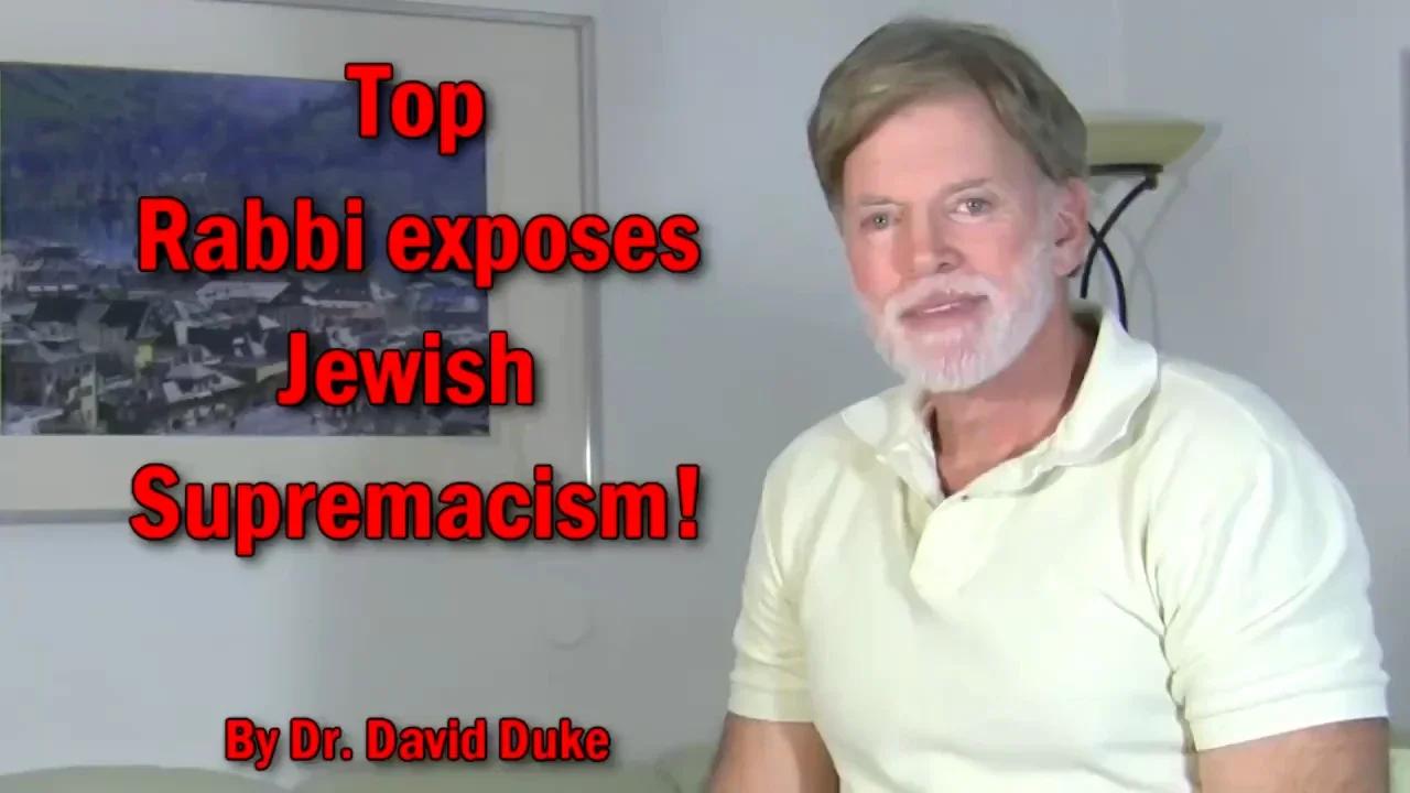 Dr. David Duke Quotes Top Rabbis Exposing Jewish Supremacy