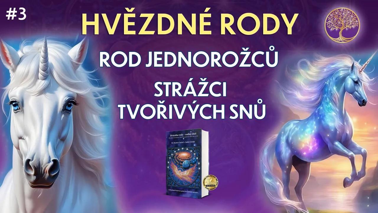 #3 Hvězdné rody duší: Rod Jednorožců, strážci tvořivých snů | Dvojplameny | české titulky