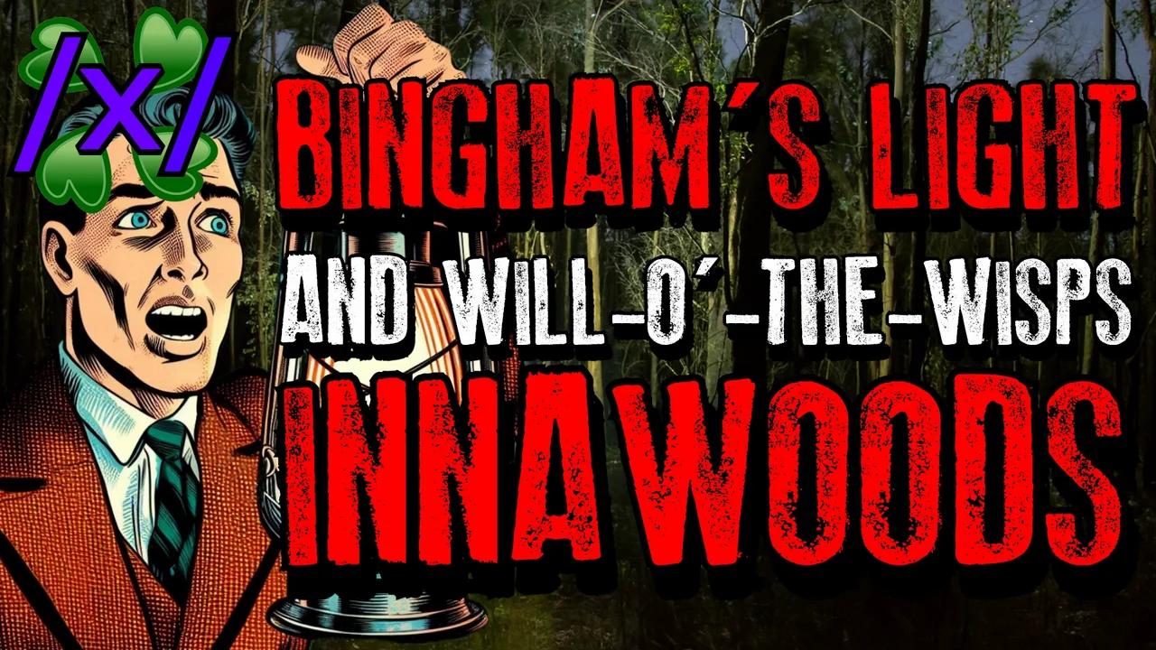 Bingham’s Light and Will-o’-the-Wisps | 4chan /x/ Innawoods Greentext ...