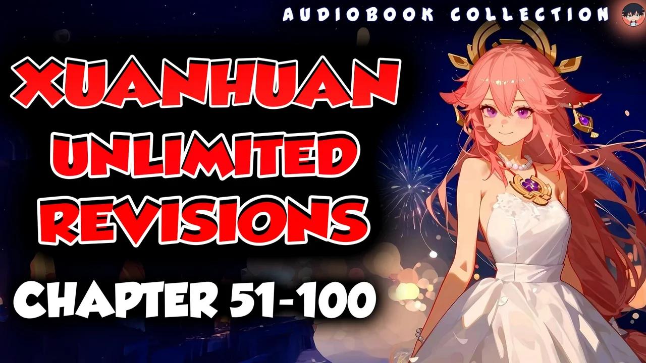 Xuanhuan I, Who Have Unlimited Revisions, Will Be Arbitrary for ...