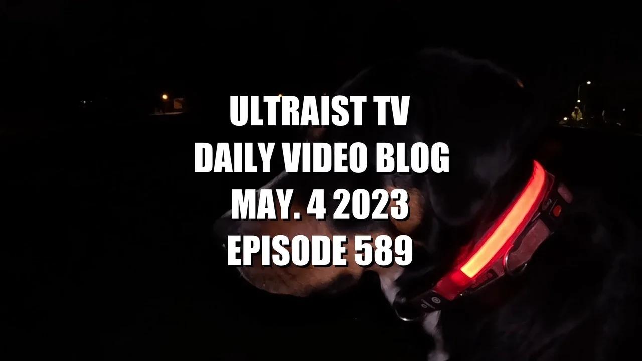 UltraistTV Daily Video Blog Episode 589
