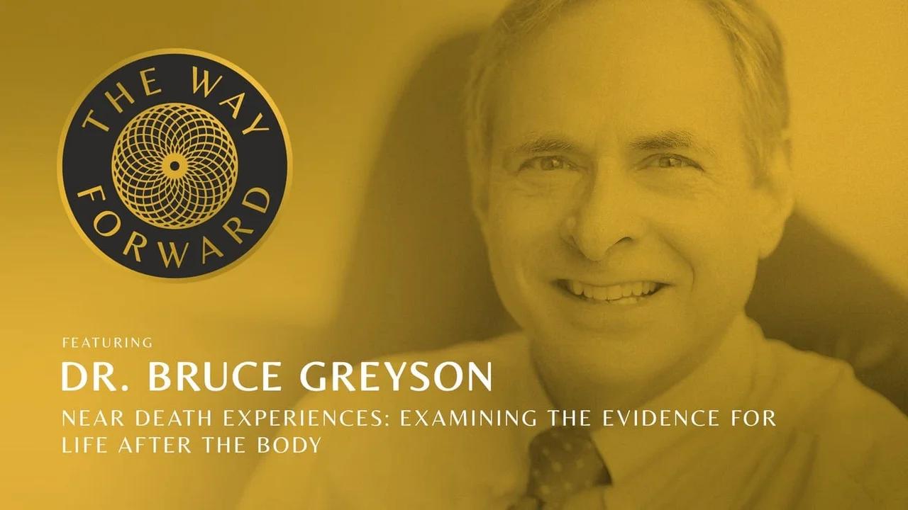 IA - The Way Forward - Near Death Experiences - Examining the Evidence ...