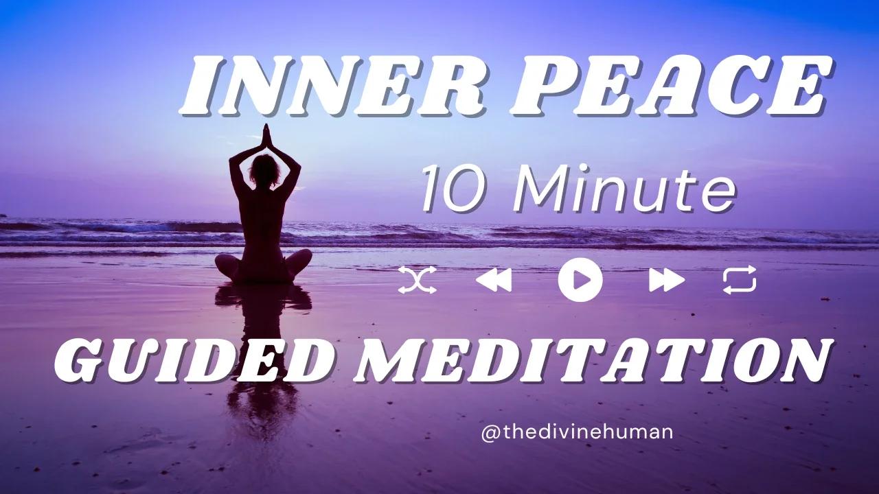 10 Minute Guided Meditation For Inner Peace