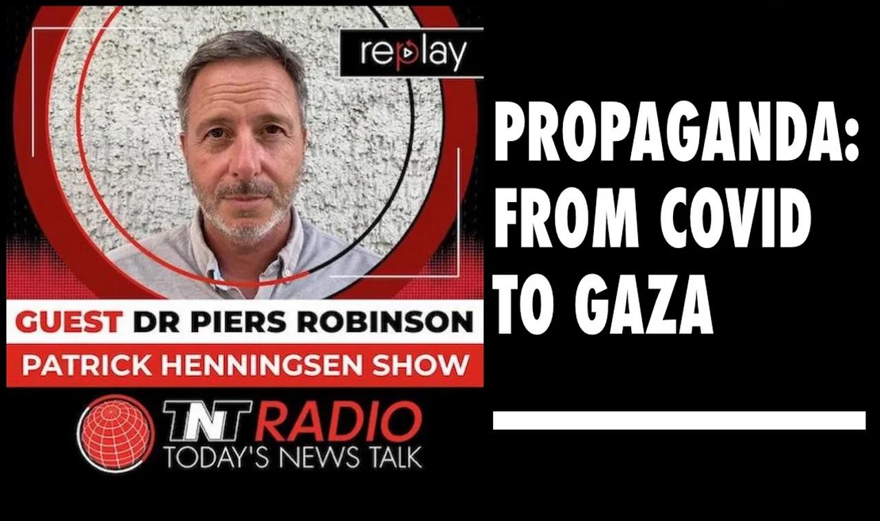 INTERVIEW: Dr. Piers Robinson - 'Propaganda: From Covid to Gaza'