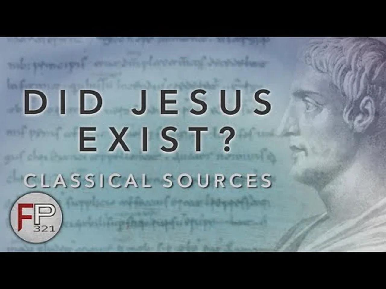 Did Jesus Exist? A Look at Classical Sources