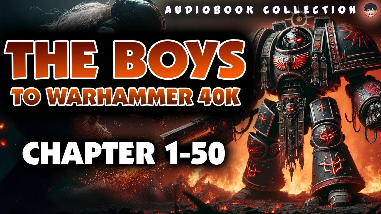From The Boys to Warhammer 40k chapter 1-50