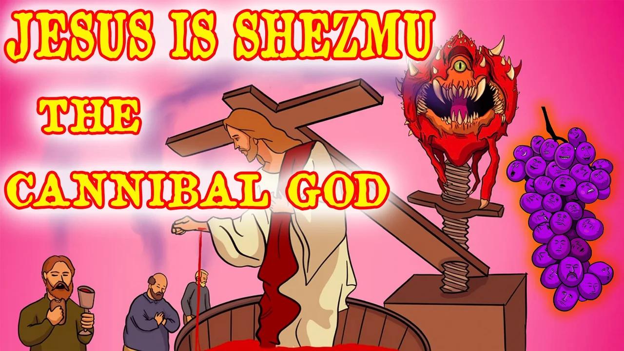 Jesus Is Shezmu the Cannibal God