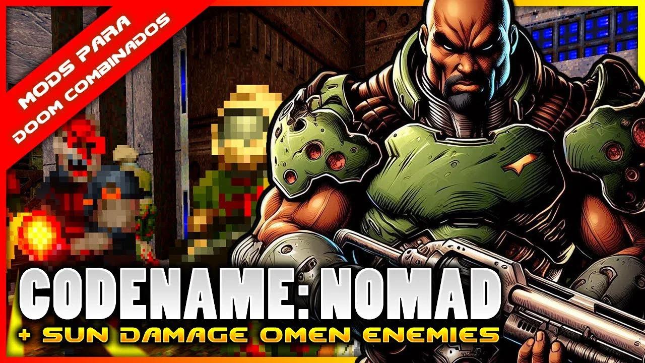 Codename: Nomad + Sun Damage Omen Enemies Pack [Mods para Doom Combinados]